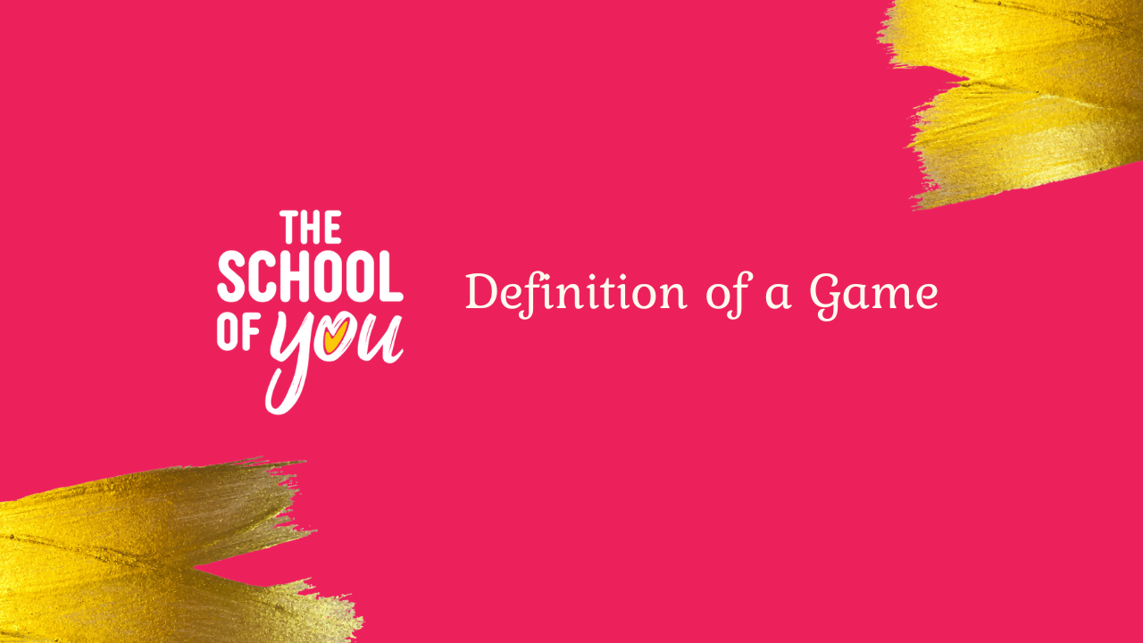 Definition of Game – The School of You